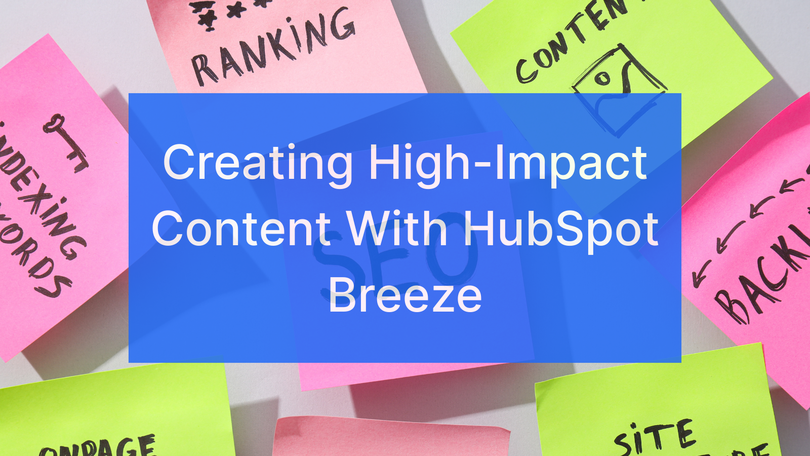 Creating High-Impact Content With HubSpot Breeze
